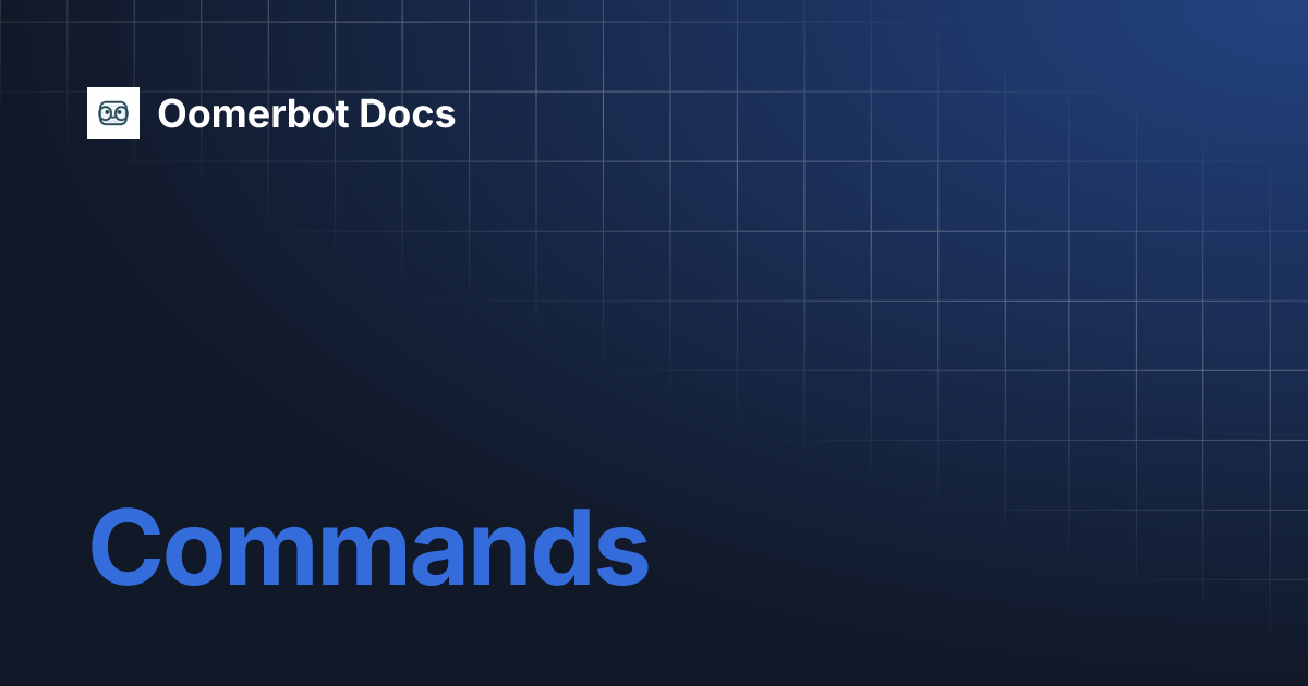 Commands | Oomerbot Docs