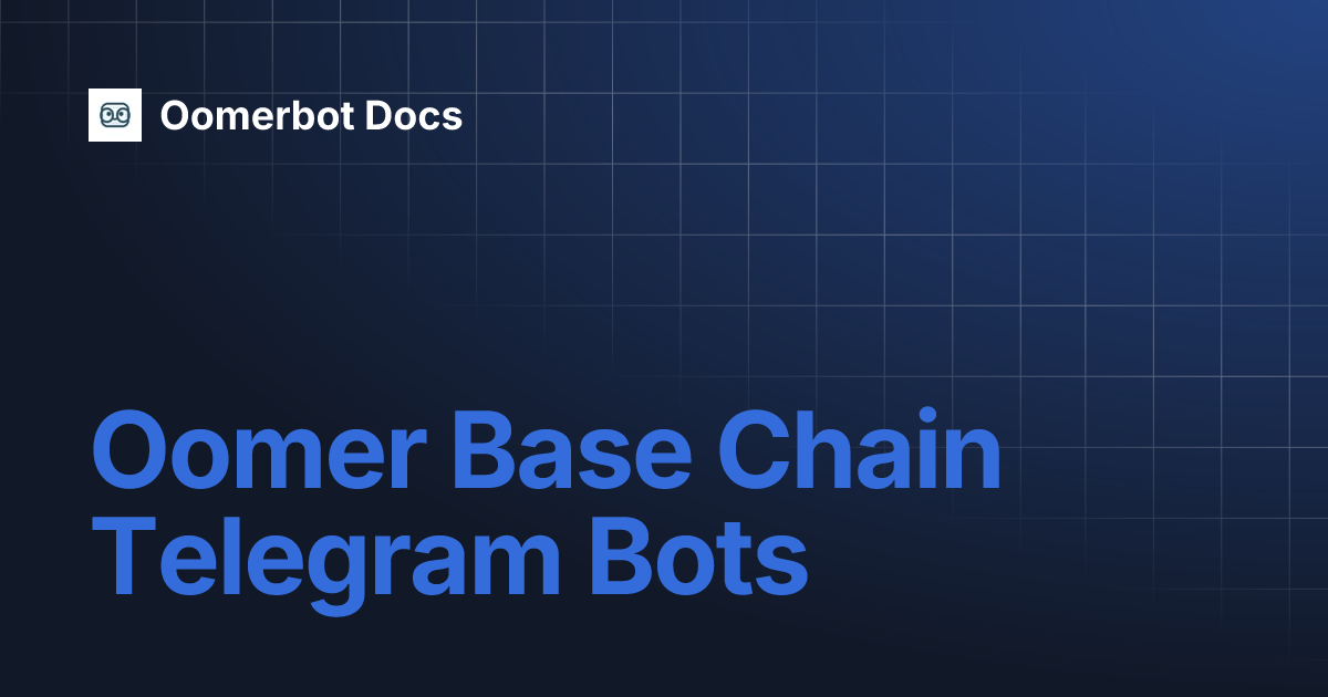 Oomer Base Chain Telegram Bots | Oomerbot Docs